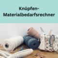 Knüpfen-Materialbedarfsrechner › Anleitungen - Tipps und Vorlagen